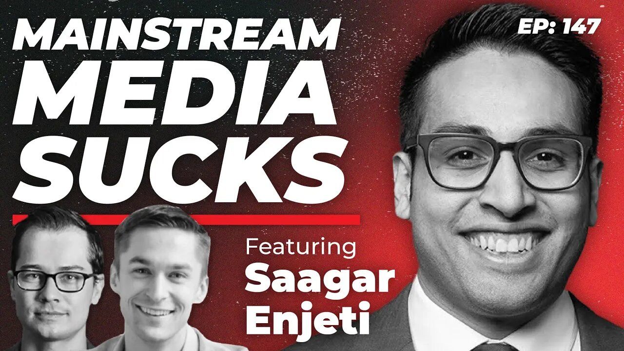 147 - Why Mainstream Media Sucks & How to Fix It with Saagar Enjeti
