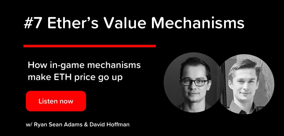 🎙️ #7 - Ether’s Value Mechanisms - by Ryan Sean Adams