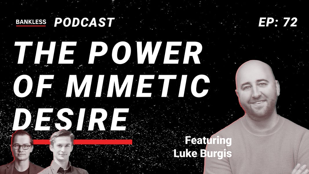 🎙️ 72 - The Power of Mimetic Desire | Luke Burgis